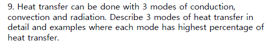 Solved 9. Heat transfer can be done with 3 modes of | Chegg.com
