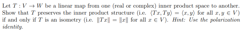 Solved Let T:V→W ﻿be a linear map from one (real or complex) | Chegg.com