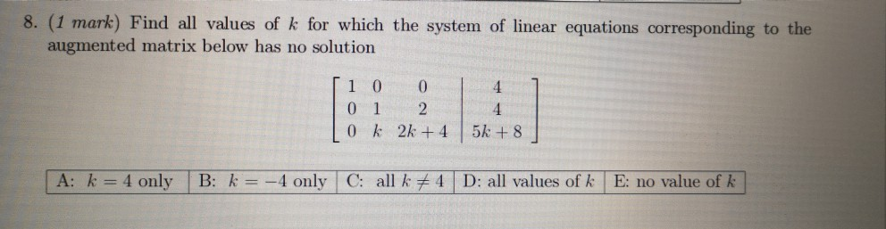 Solved (1 mark) Find all values of k for which the system of | Chegg.com