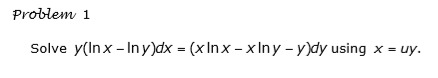 Solved Problem 1 Solve y(In x - Iny)dx = (x Inx - xlny - | Chegg.com