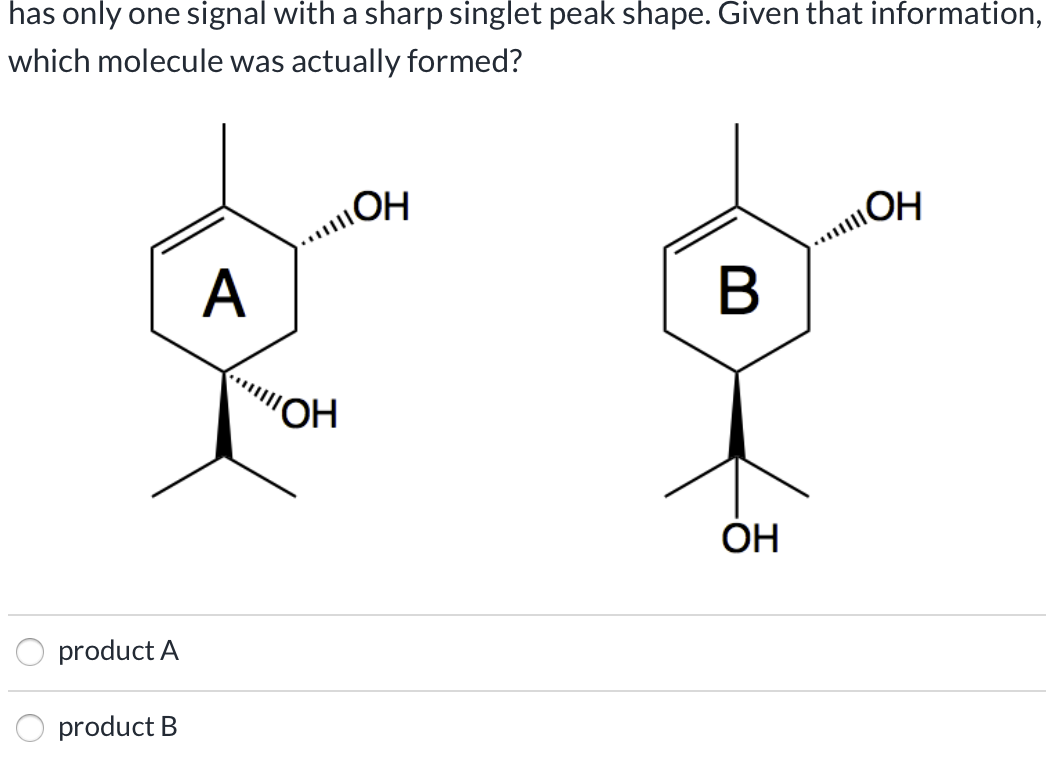 Solved has only one signal with a sharp singlet peak shape. | Chegg.com