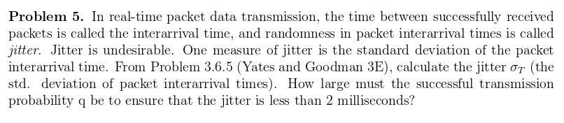 Problem 5. In real-time packet data transmission, the | Chegg.com