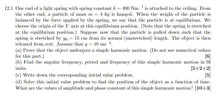 Solved 12.1 One end of a light spring with spring constant k | Chegg.com