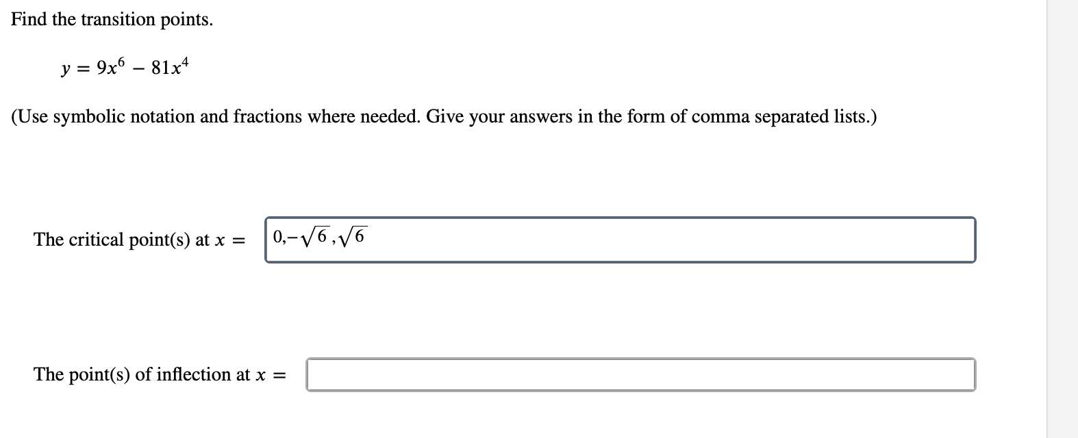 Solved Find the transition points. y=9x6−81x4 (Use symbolic | Chegg.com