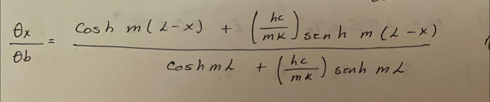 θbθx=coshmα+(mkhc)sinhmLcoshm(α−x)+(mkhc)senhm(L−x) | Chegg.com