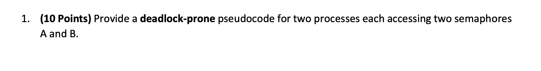 Solved 1. (10 Points) Provide a deadlock-prone pseudocode | Chegg.com