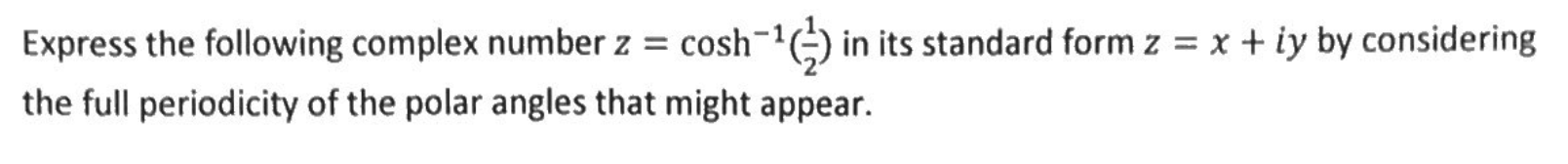 Solved Express the following complex number z = cosh-? () in | Chegg.com