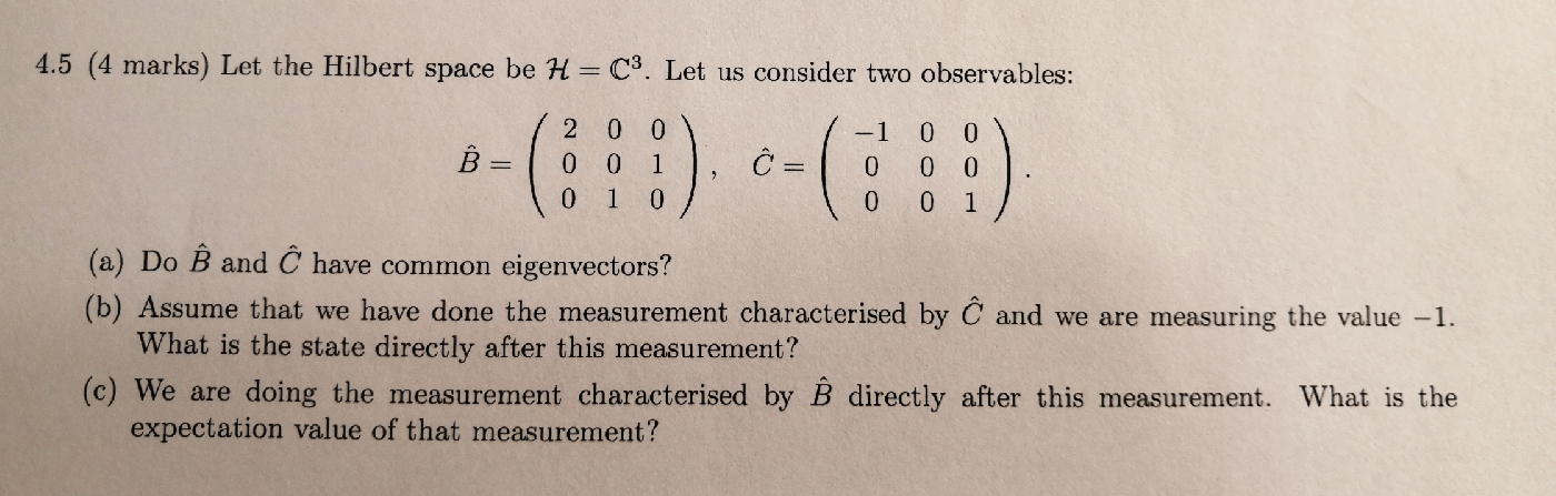 Solved 4.5 (4 marks) Let the Hilbert space be H=C3. Let us | Chegg.com