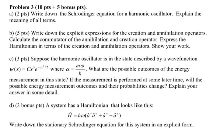 Solved Write down the Schrodinger equation for a harmonic | Chegg.com