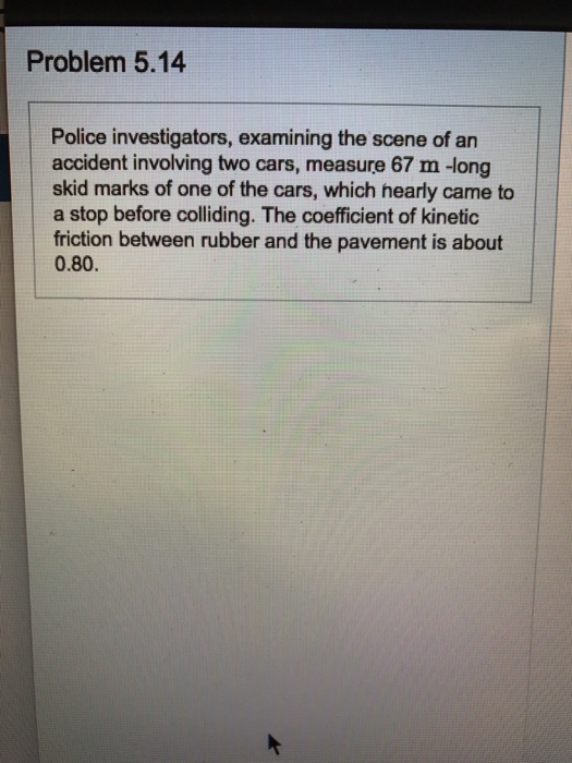 Solved Problem 5.14 Police investigators, examining the | Chegg.com
