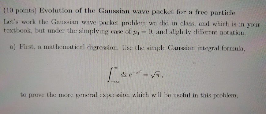 Solved (10 points) Evolution of the Gaussian wave packet for | Chegg.com
