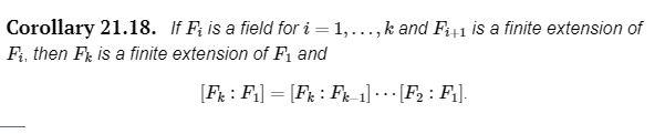 Solved Corollary 21.18. If Fi is a field for i=1,…,k and | Chegg.com