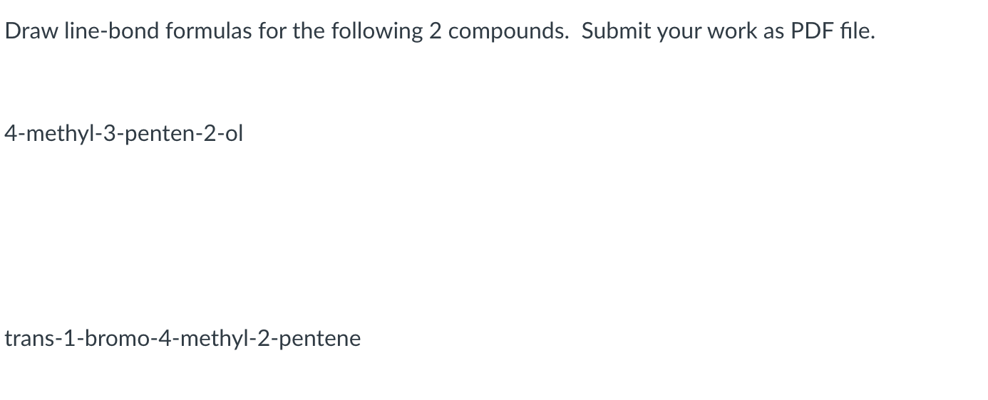 Solved Draw line-bond formulas for the following 2 | Chegg.com