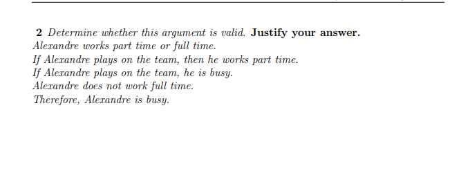 Solved 2 Determine whether this argument is valid. Justify | Chegg.com