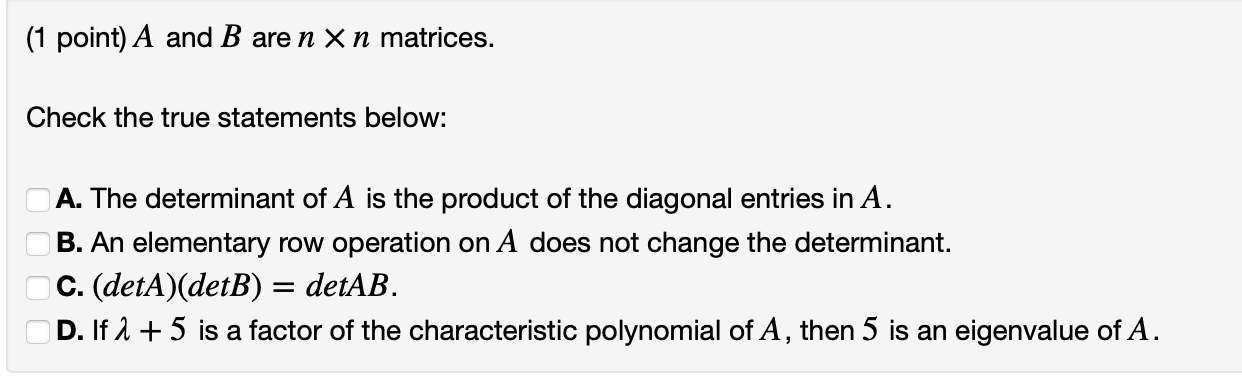Solved (1 point) A and B are n×n matrices. Check the true | Chegg.com