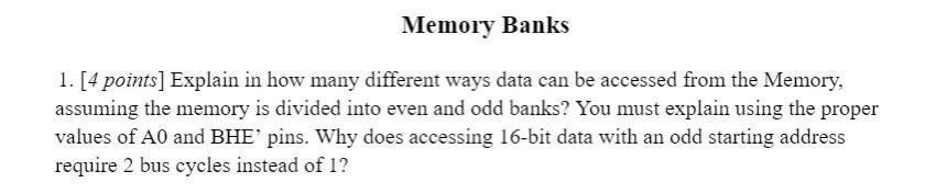 Solved Memory Banks 1. [4 points] Explain in how many | Chegg.com