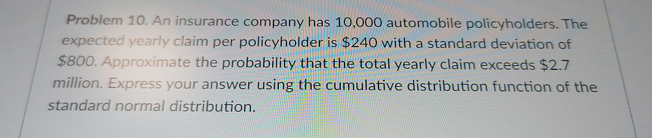 Solved Problem 10. An insurance company has 10,000 | Chegg.com