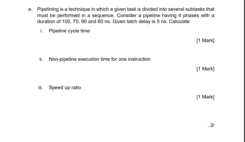 Solved e. Pipelining is a technique in which a given task is | Chegg.com