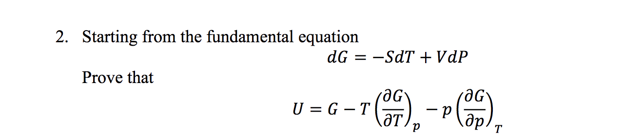 Solved 2. Starting from the fundamental equation dG = -SDT + | Chegg.com