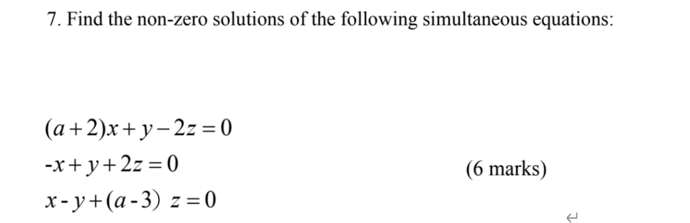 Solved 7. Find the non-zero solutions of the following | Chegg.com