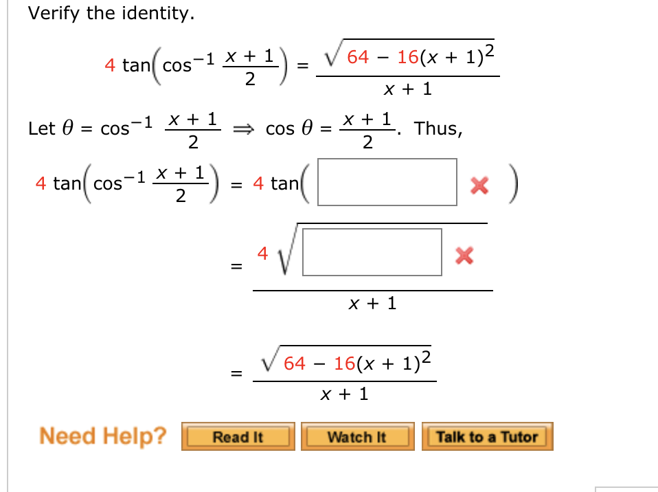 Solved Verify the identity 4 tan(cos-1-21) = -1 x+1 -V64 - | Chegg.com