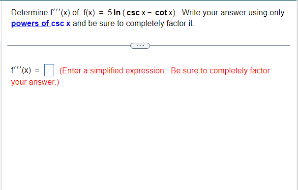 Solved Determine f'''(x) ﻿of f(x)=5ln(cscx-cotx). ﻿Write | Chegg.com
