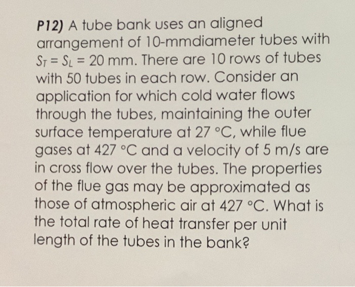 Solved P12) A tube bank uses an aligned arrangement of | Chegg.com