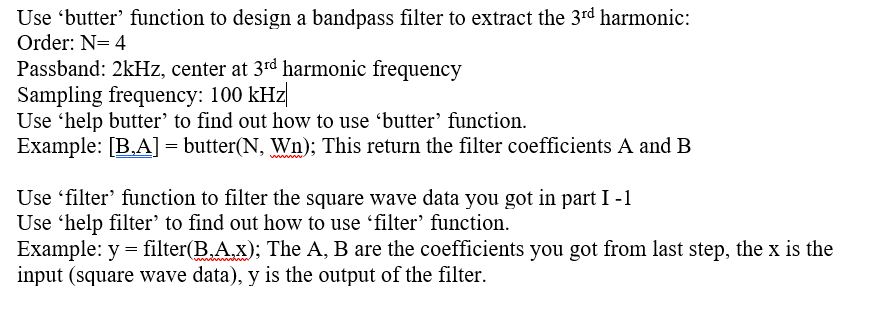 Solved Use “butter Function To Design A Bandpass Filter To 
