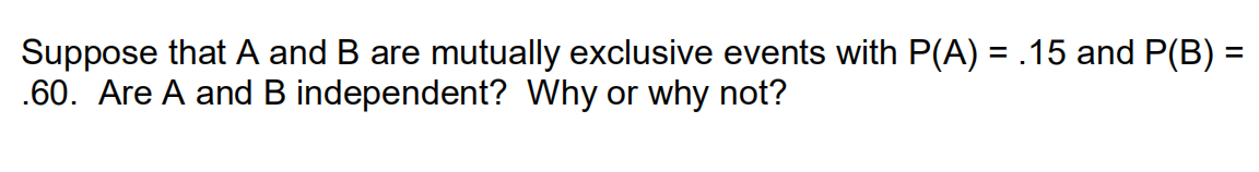 Solved Suppose that A and B are mutually exclusive events | Chegg.com