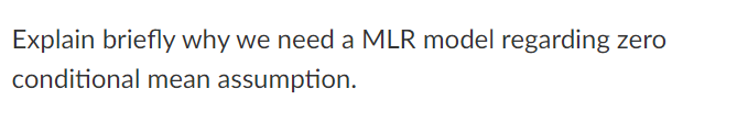 Solved Explain briefly why we need a MLR model regarding | Chegg.com