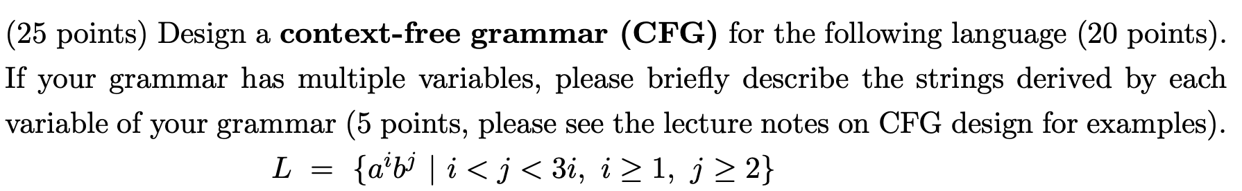 Solved (25 points) Design a context-free grammar (CFG) for | Chegg.com