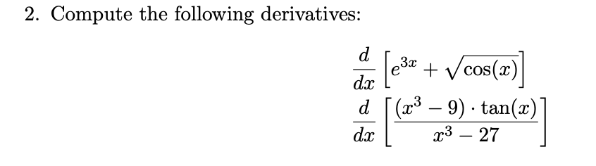 Solved 2. Compute the following derivatives: | Chegg.com
