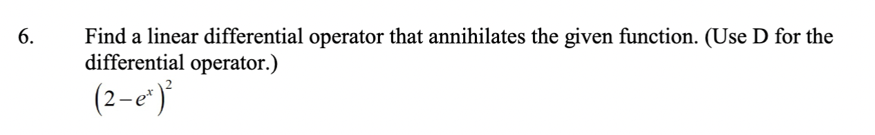 Solved Find a linear differential operator that annihilates | Chegg.com