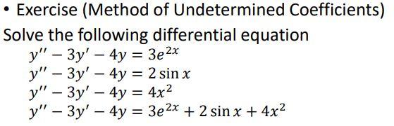 Solved • Exercise (Method of Undetermined Coefficients) | Chegg.com