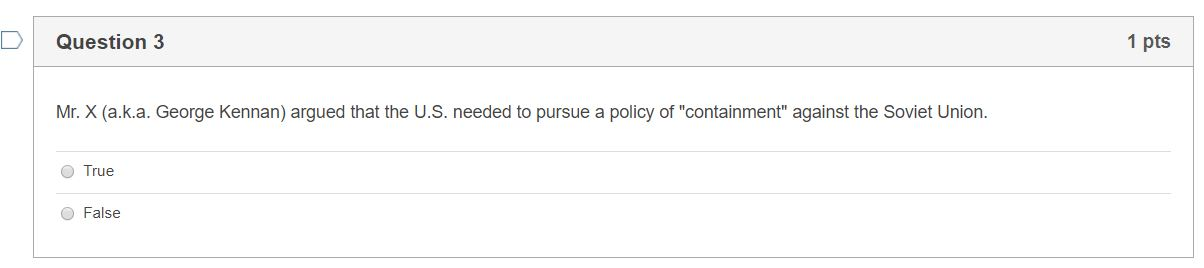 Solved Question 3 1 pts Mr. X(a.k.a. George Kennan) argued | Chegg.com