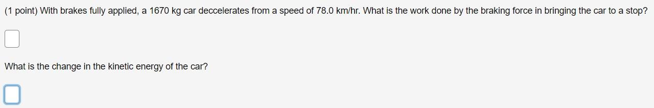 Solved (1 point) With brakes fully applied, a 1670 kg car | Chegg.com