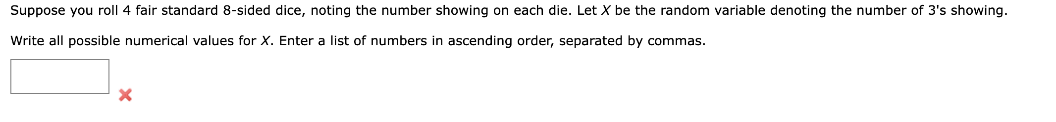 Solved Suppose you roll 4 fair standard 8-sided dice, noting | Chegg.com