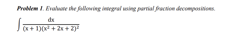 Solved Problem 1. Evaluate the following integral using | Chegg.com