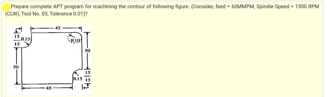 Solved Prepare complete APT program for machining the | Chegg.com