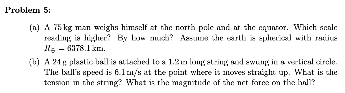 Solved (a) A 75 kg man weighs himself at the north pole and | Chegg.com