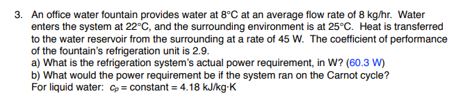 Solved 3. An office water fountain provides water at 8∘C at | Chegg.com