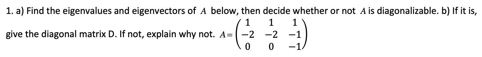 Solved 1. a) Find the eigenvalues and eigenvectors of A | Chegg.com