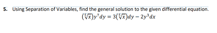 Solved 5. Using Separation of Variables, find the general | Chegg.com