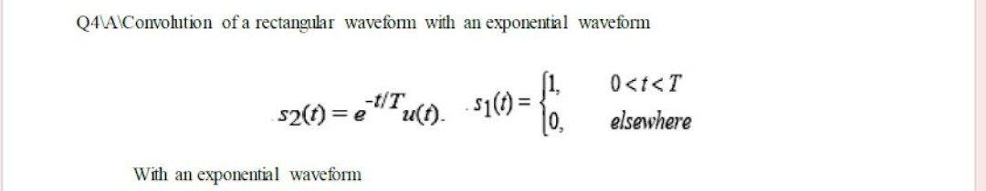 Solved Q4A Convolution of a rectangular waveform with an | Chegg.com