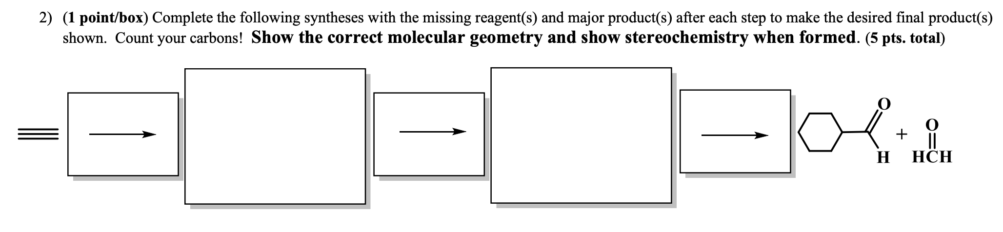 Solved 2) (1 point/box) Complete the following syntheses | Chegg.com