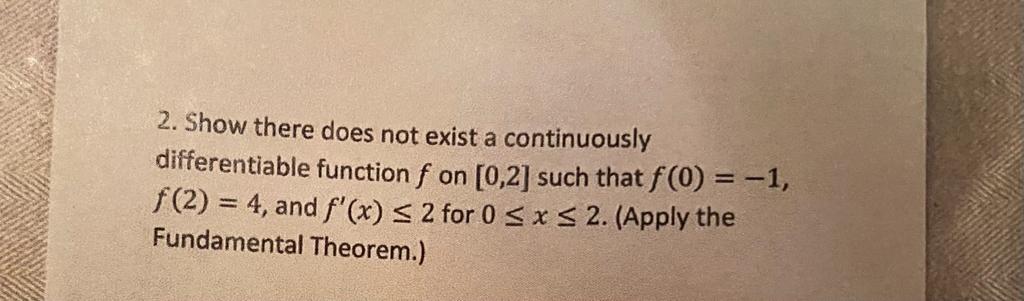 Solved 2. Show there does not exist a continuously | Chegg.com