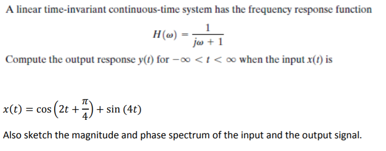 Solved A linear time-invariant continuous-time system has | Chegg.com