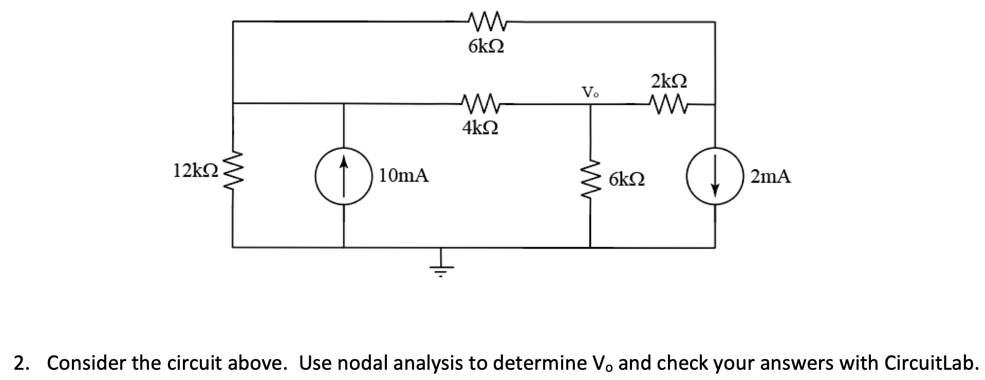 Solved ΑΛΛ 6kΩ 2kΩ Vo Λ- 4kΩ 12kΩ 1 10mA ΑΛΛ 6kΩ 2mA 2. | Chegg.com