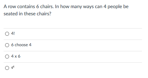 Solved A row contains 6 chairs. In how many ways can 4 | Chegg.com