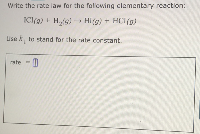 Solved Write the rate law for the following elementary | Chegg.com